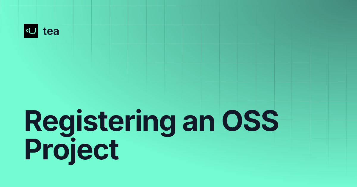 Registering an OSS Project | tea