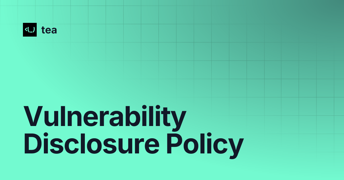 Vulnerability Disclosure Policy | tea